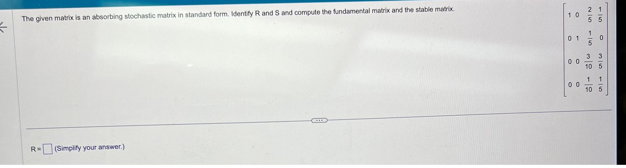 Solved The Given Matrix Is An Absorbing Stochastic Matrix In