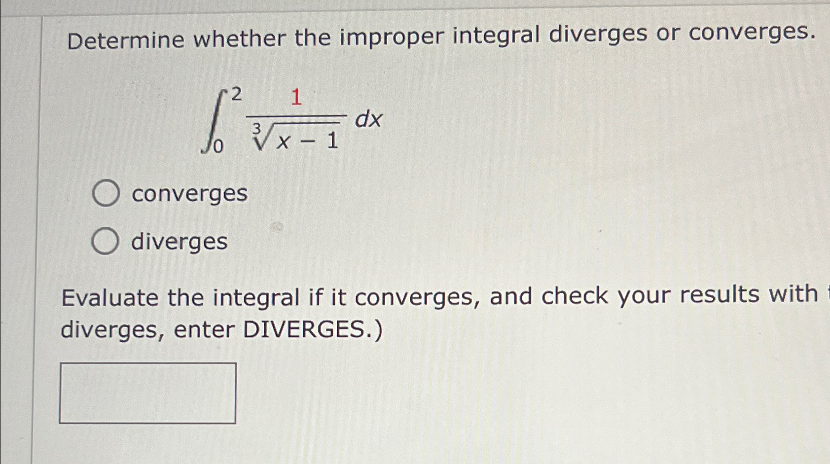 Solved Determine whether the improper integral diverges or | Chegg.com