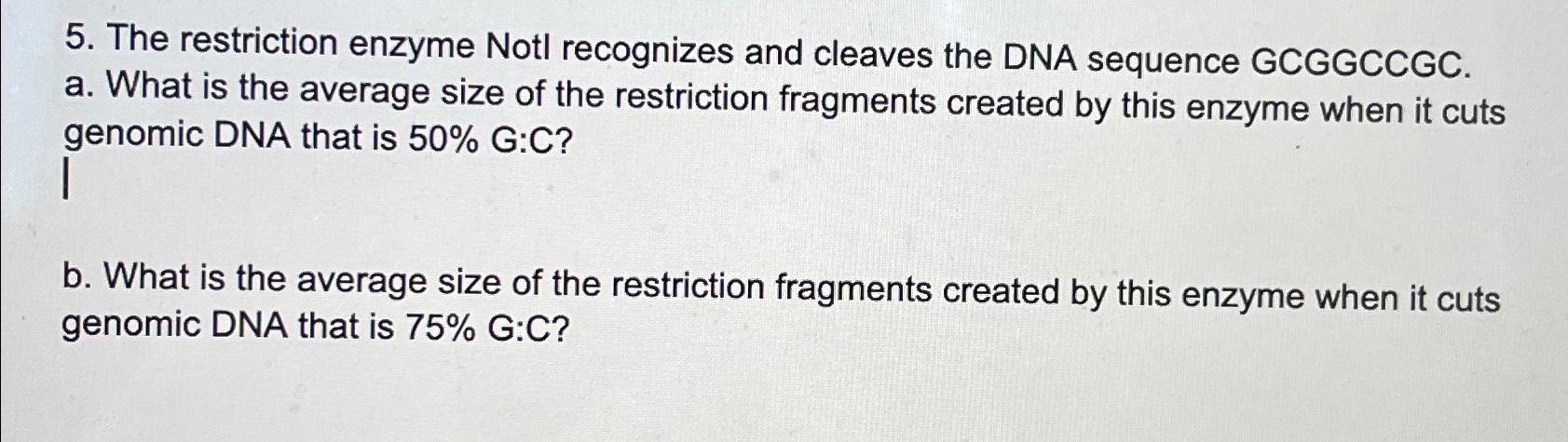 Solved The restriction enzyme Notl recognizes and cleaves | Chegg.com