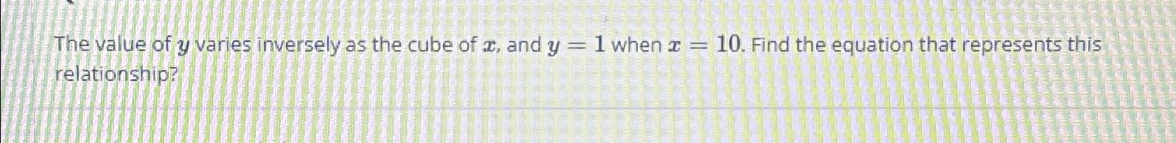 Solved The value of y ﻿varies inversely as the cube of x, | Chegg.com