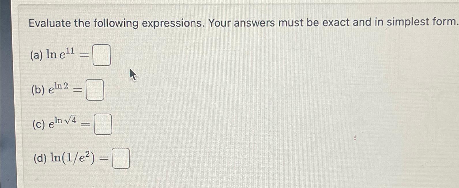 Solved Evaluate the following expressions. Your answers must | Chegg.com
