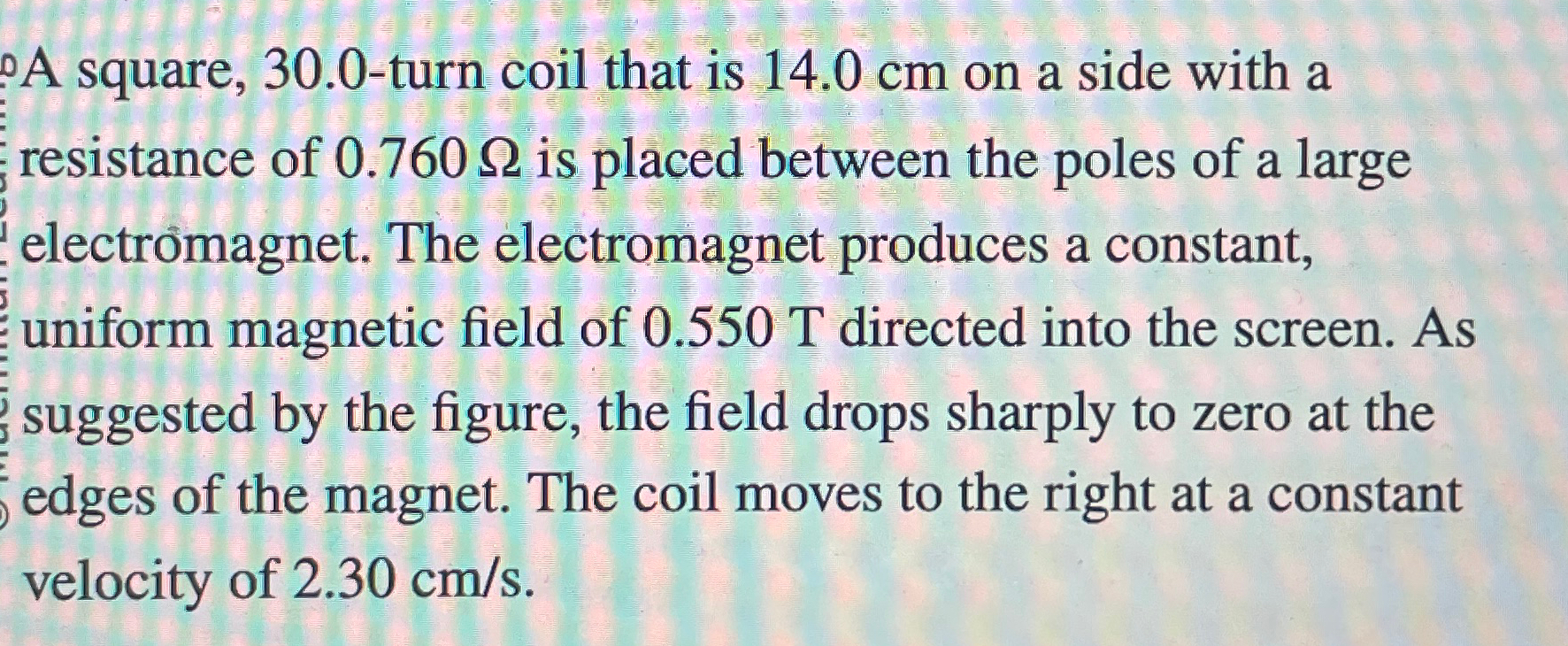 Solved A square, 30.0 -turn coil that is 14.0cm ﻿on a side | Chegg.com