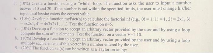 Solved 5. (10%) Create a function using a "while" loop. The | Chegg.com