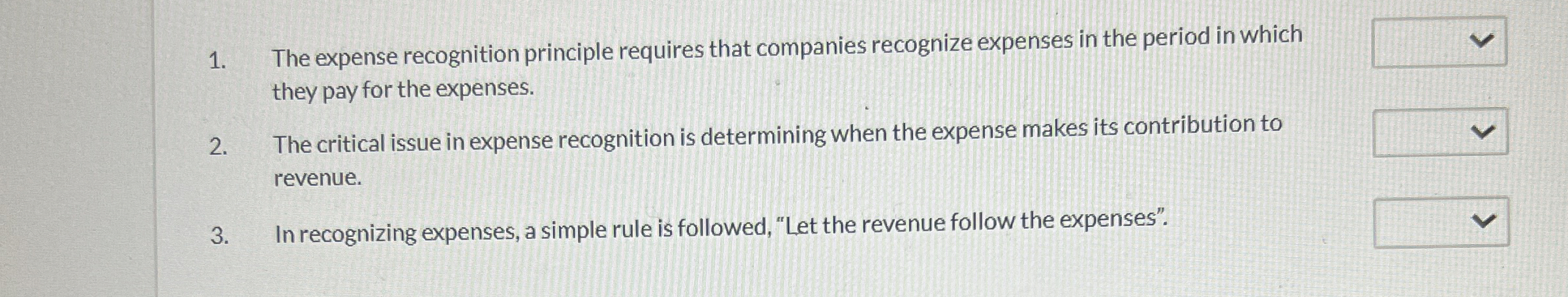 Solved The expense recognition principle requires that | Chegg.com