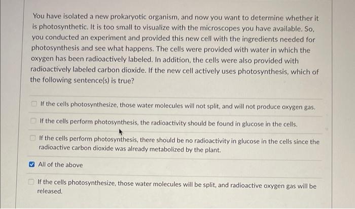 Solved You have isolated a new prokaryotic organism, and now | Chegg.com