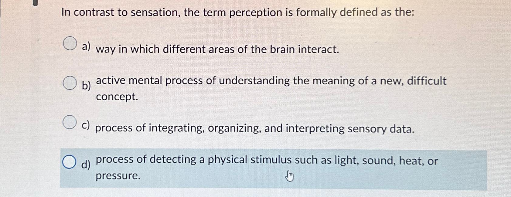 Solved In contrast to sensation, ﻿the term perception is | Chegg.com