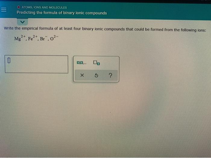Solved O ATOMS, IONS AND MOLECULES Predicting the formula of | Chegg.com