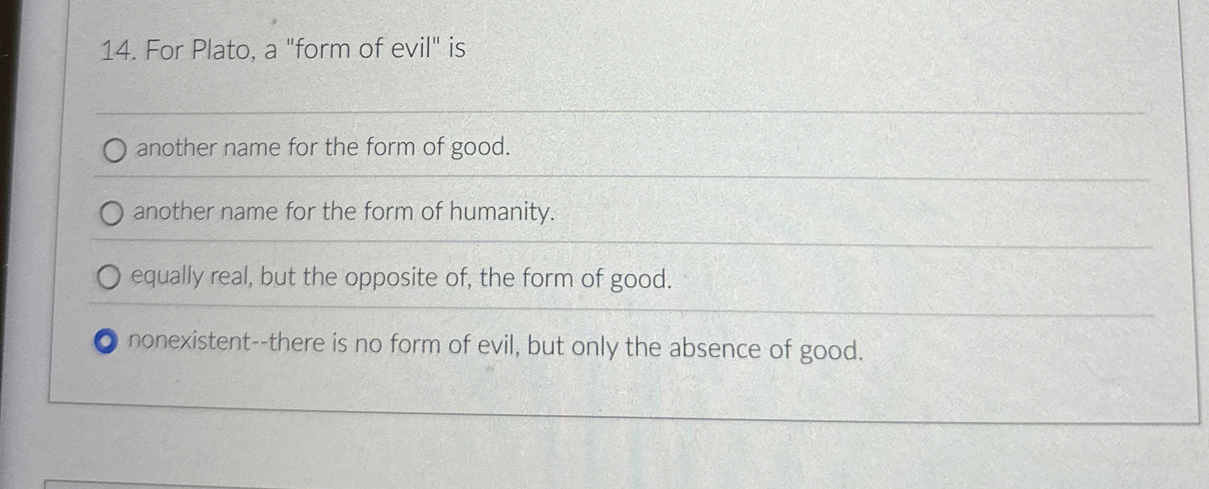 Solved For Plato, a "form of evil" isanother name for the | Chegg.com