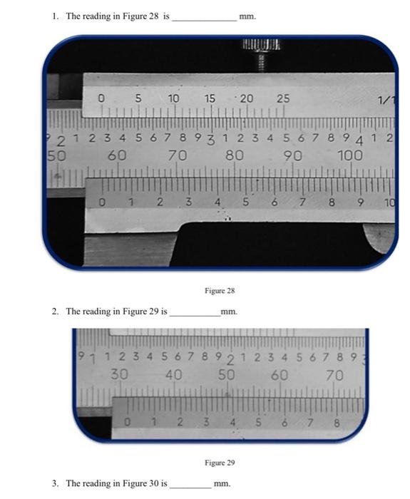 Solved 1. The reading in Figure 28 is mm. Figure 28 2. The | Chegg.com