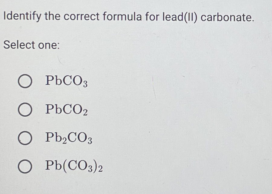 Solved Identify the correct formula for lead(II) | Chegg.com