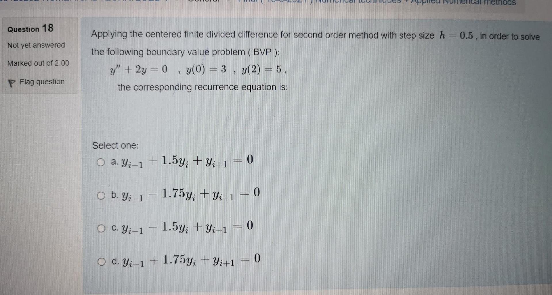 Solved methods Question 18 Not yet answered Marked out of | Chegg.com