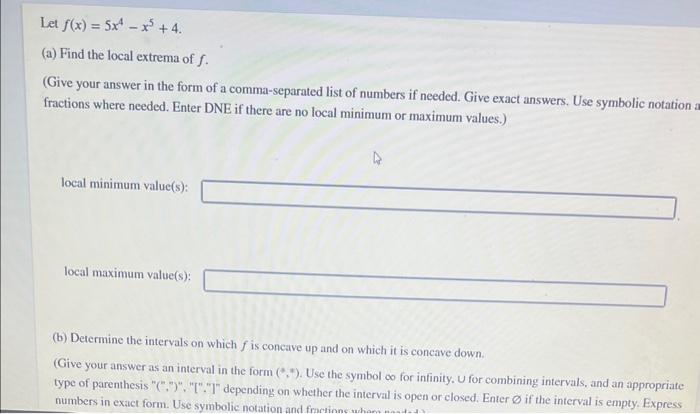 Solved Let f(x)=5x4−x5+4 (a) Find the local extrema of f. | Chegg.com