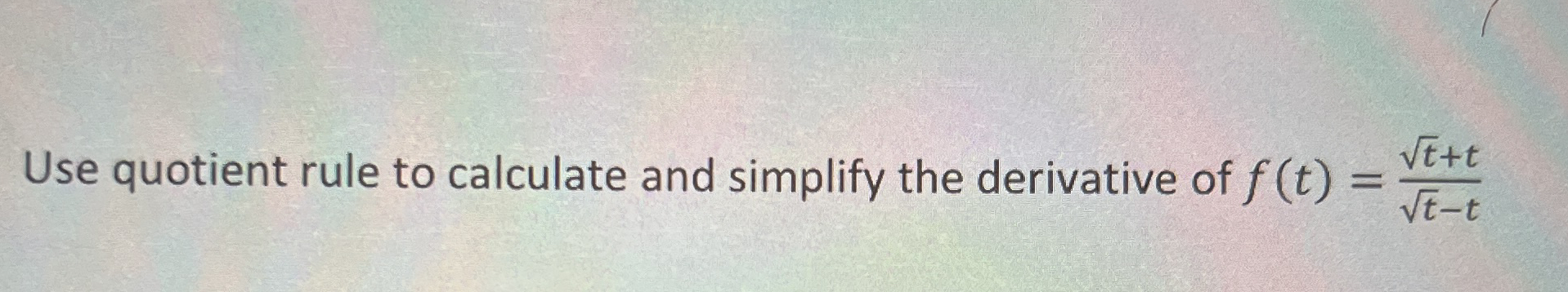 Solved Use quotient rule to calculate and simplify the | Chegg.com