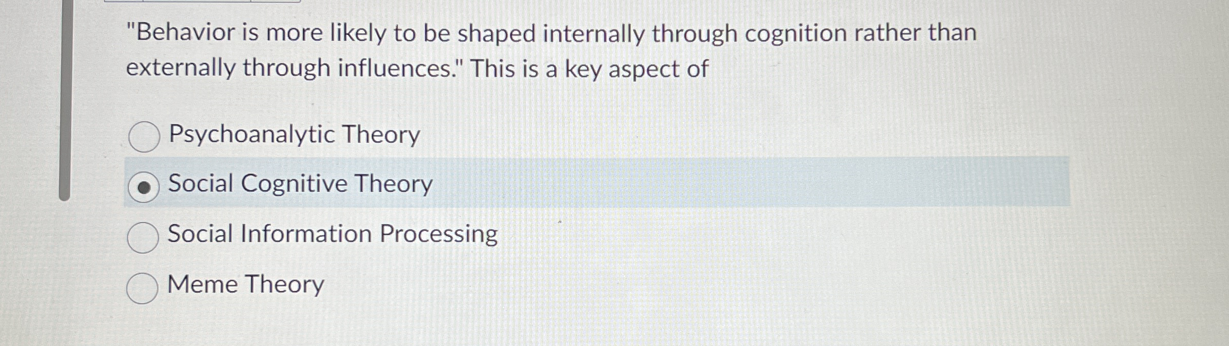 Solved "Behavior is more likely to be shaped internally | Chegg.com