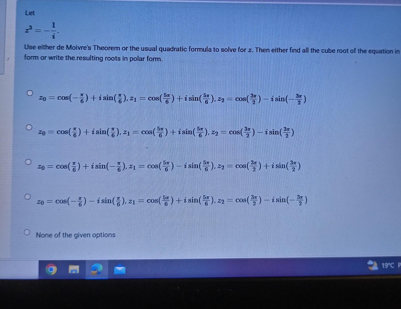 Solved Let z3=−i1 Use either de Moivre's Theorem or the | Chegg.com