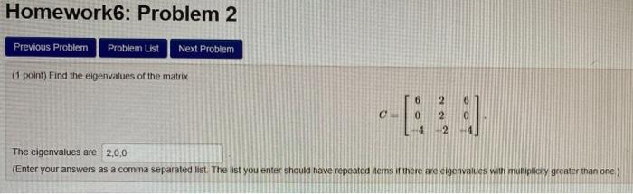 Solved Homework6: Problem 2 Previous Problem Problem List | Chegg.com Solved Homework6: Problem 2 Previous Problem Problem List | Chegg.com