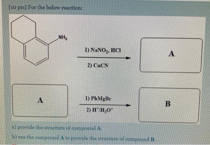 Solved [10 pts] For the below reaction: NH2 1) NaNO2, HCI A | Chegg.com