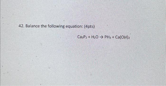 Solved 42. Balance the following equation: (4pts) | Chegg.com
