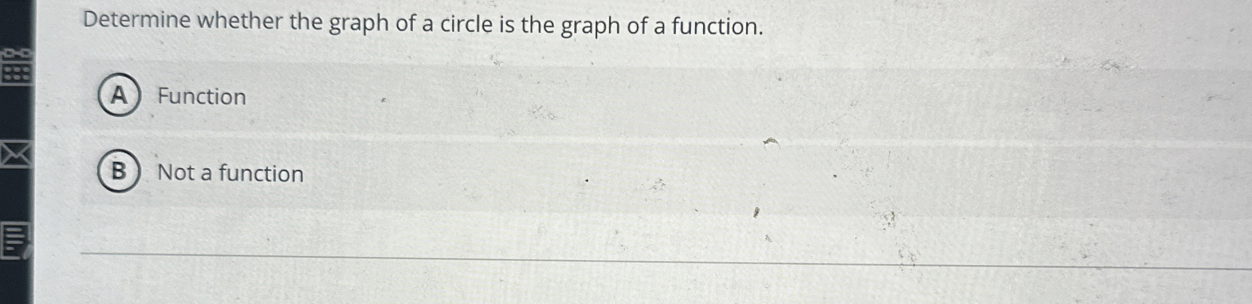 Solved Determine whether the graph of a circle is the graph | Chegg.com