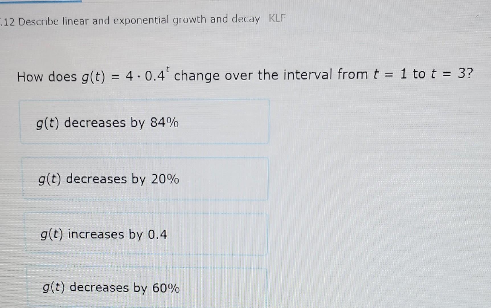 Solved 12 Describe linear and exponential growth and decay | Chegg.com