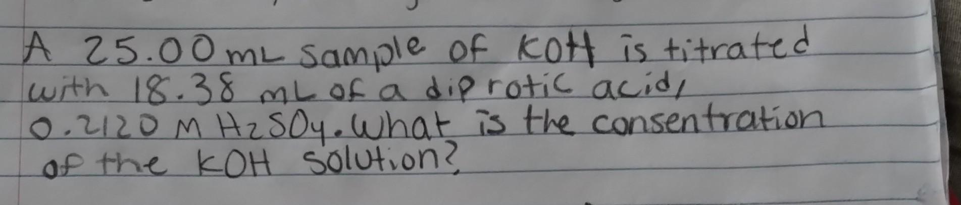 Solved A 25.00 mL sample of Kott is titrated with 18.38 mL | Chegg.com