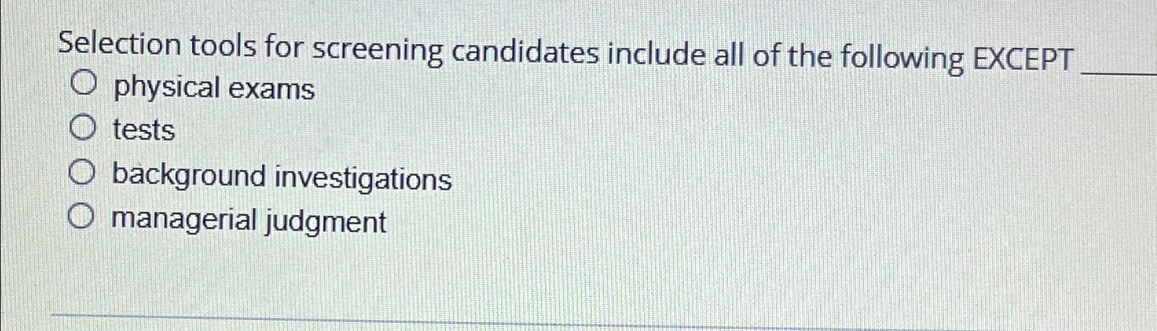 Solved Selection tools for screening candidates include all | Chegg.com