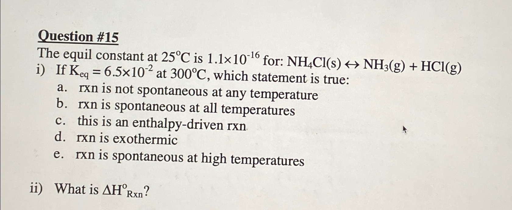 Solved Question #15\\nThe equil constant at 25\\\\deg C is | Chegg.com Solved Question #15\\nThe equil constant at 25\\\\deg C is | Chegg.com