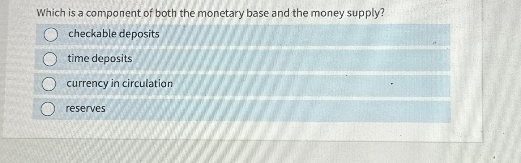 Solved Which is a component of both the monetary base and | Chegg.com