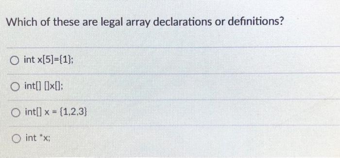 Solved Which Of These Are Legal Array Declarations Or