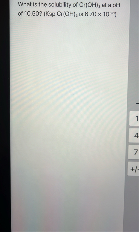 Solved What is the solubility of Cr(OH)3 ﻿at a pH of 10.50 ? | Chegg.com