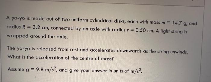 Solved A yo-yo is made out of two uniform cylindrical disks, | Chegg.com