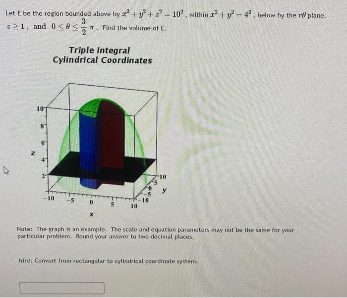 Solved Let E be the region bounded above by x2+y2+z2=102, | Chegg.com