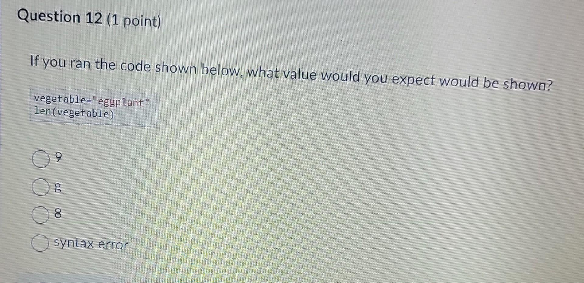 Solved If you ran the code shown below, what value would you | Chegg.com