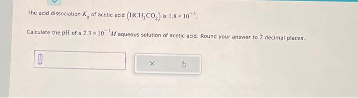 Solved The acid dissociation Ka of acetic acid (HCH3CO2) is | Chegg.com