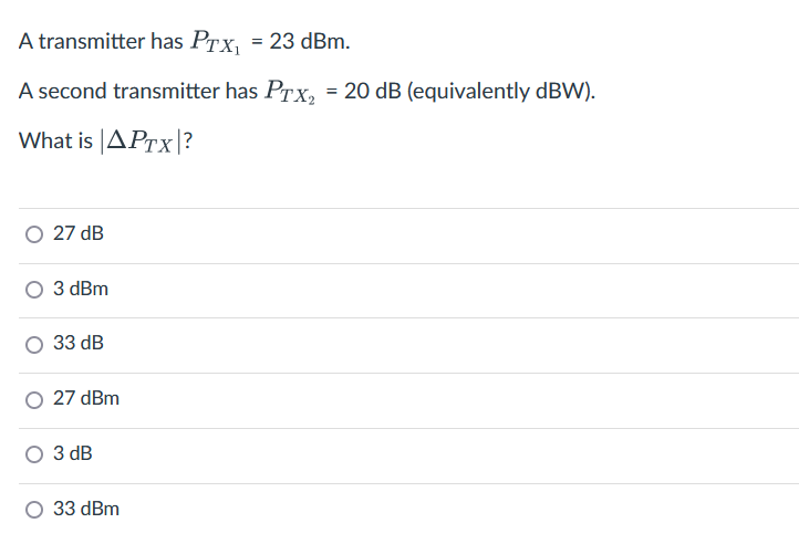 Solved A transmitter has PTx1=23dBm.A second transmitter has | Chegg.com