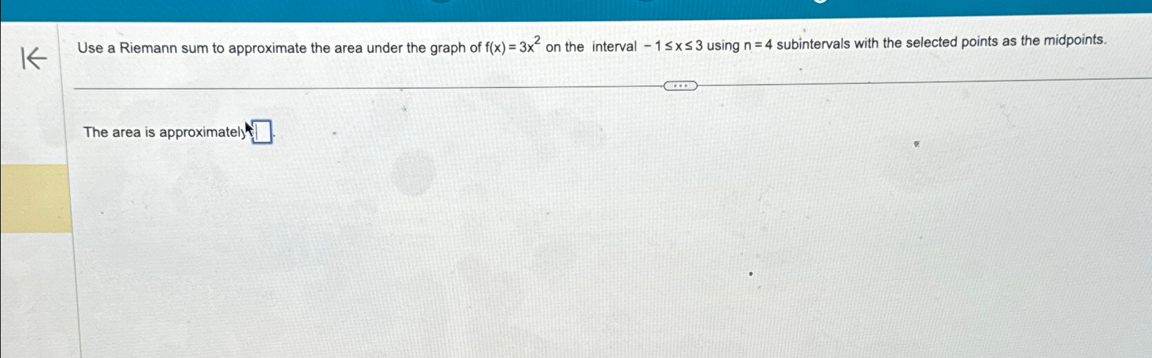 Solved Use a Riemann sum to approximate the area under the | Chegg.com