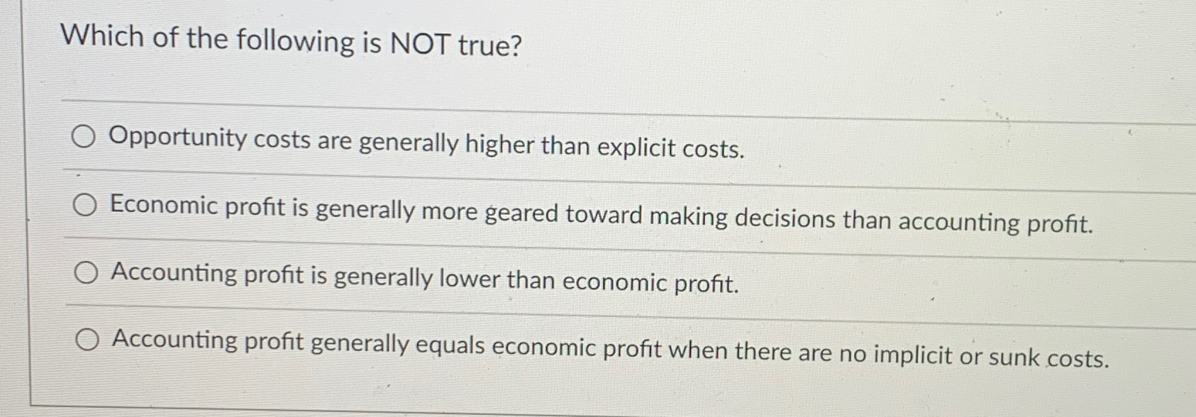 Solved Which of the following is NOT true?Opportunity costs | Chegg.com