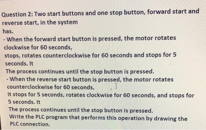 Solved Question 2: Two start buttons and one stop button, | Chegg.com