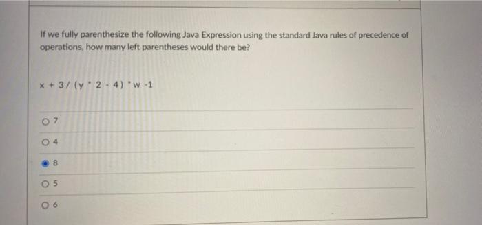 Solved If we fully parenthesize the following Java | Chegg.com