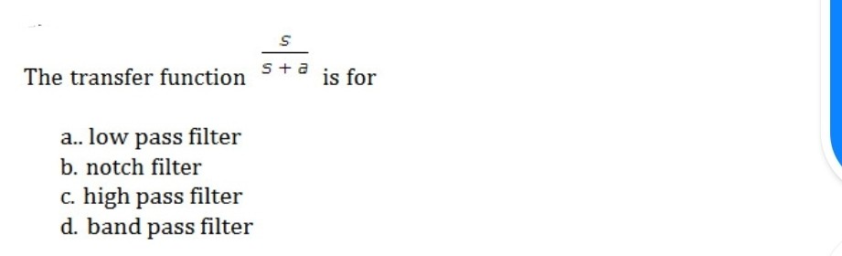 Solved The transfer function ss+a ﻿is fora.. ﻿low pass | Chegg.com