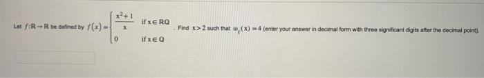 Solved Let f:R→R be tefined by f(x)={xx2+10 if x∈RQ if x∈Q. | Chegg.com