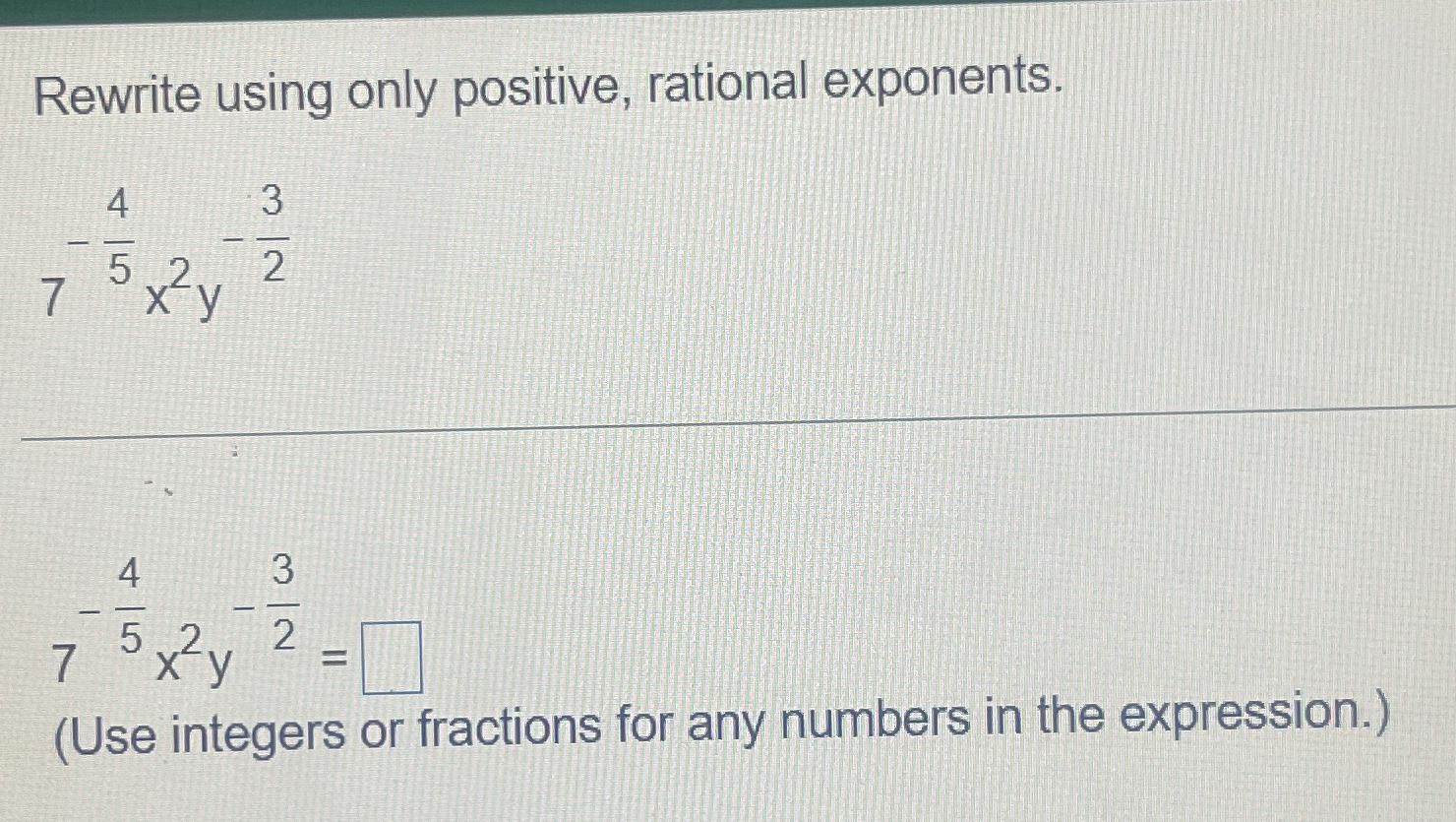 Solved Rewrite using only positive, rational | Chegg.com