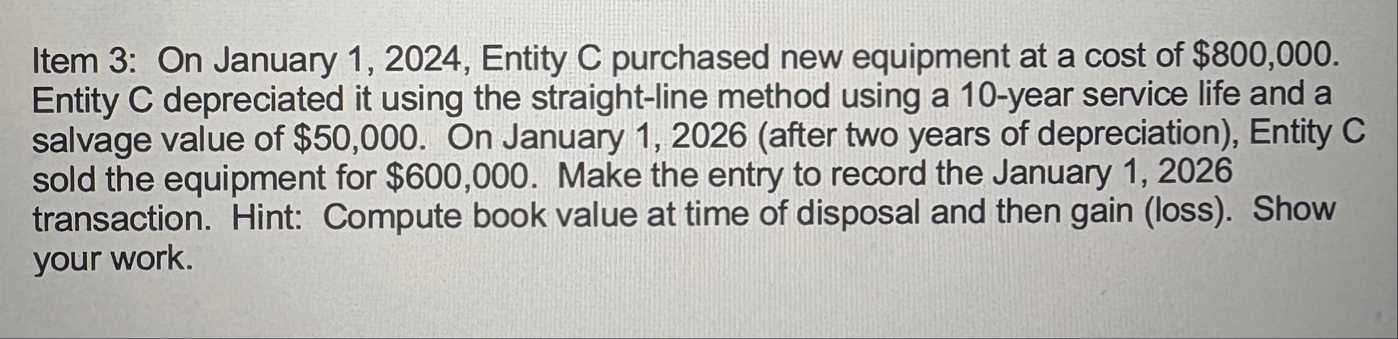 Solved Item 3: On January 1, 2024, ﻿Entity C purchased new | Chegg.com