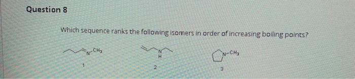 Solved Which sequence ranks the following isomers in order | Chegg.com