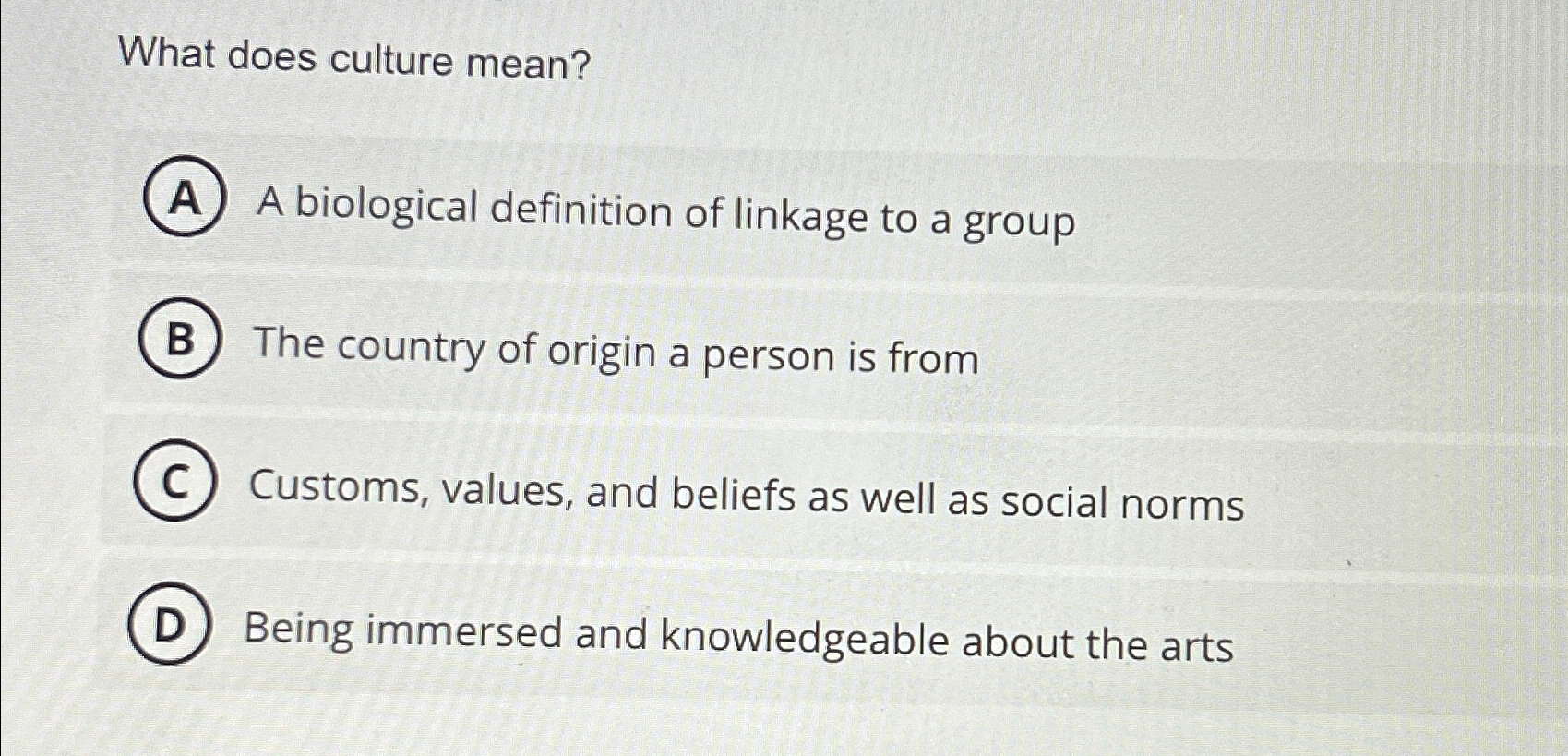 Solved What does culture mean?A biological definition of | Chegg.com
