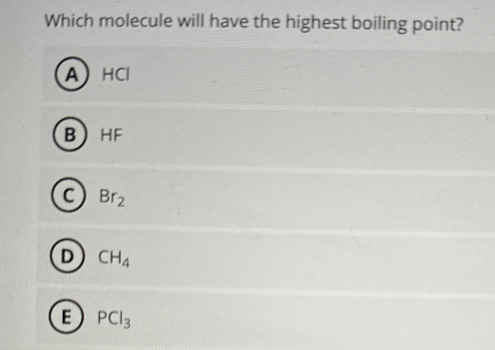 Solved Which molecule will have the highest boiling | Chegg.com
