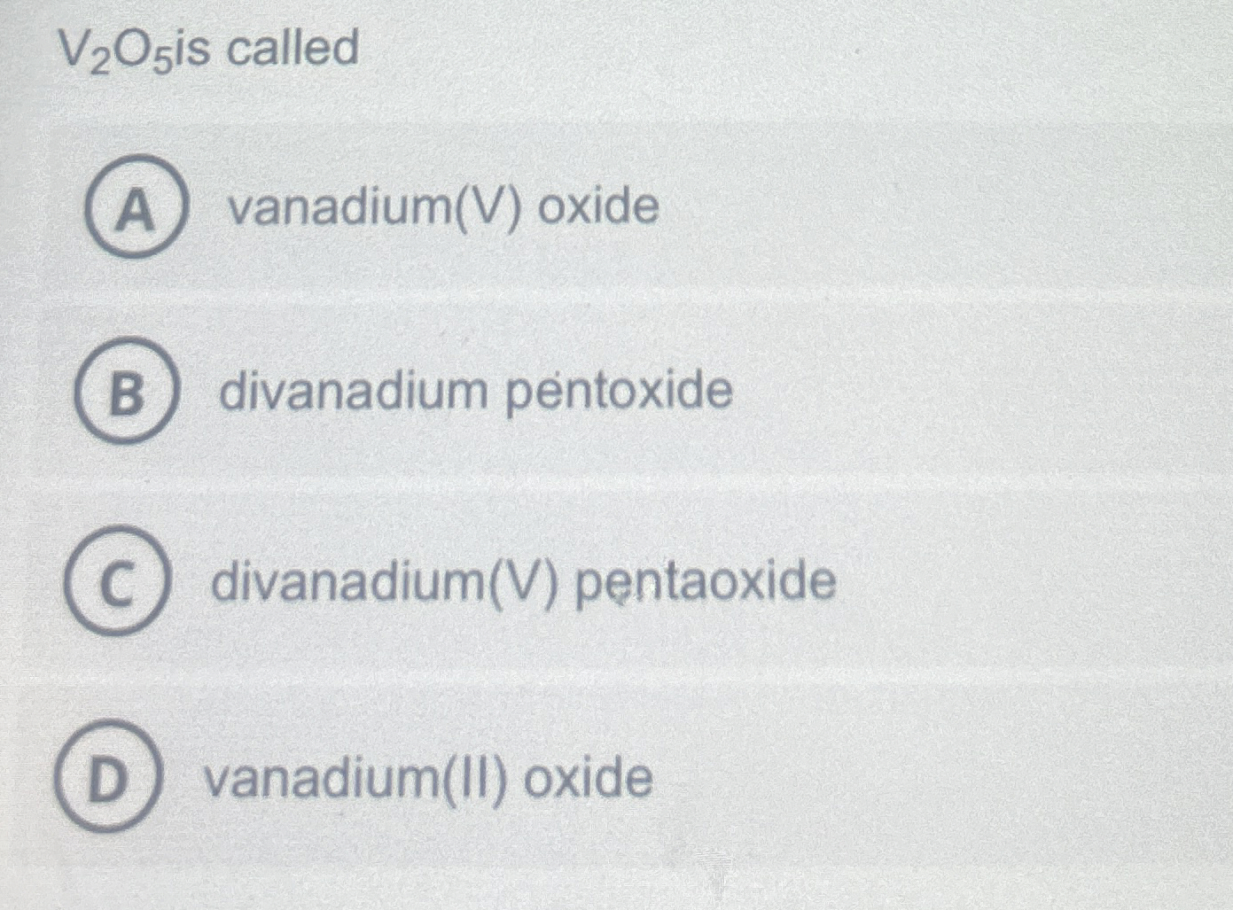 Solved V2O5 ﻿is calledvanadium(V) ﻿oxidedivanadium | Chegg.com