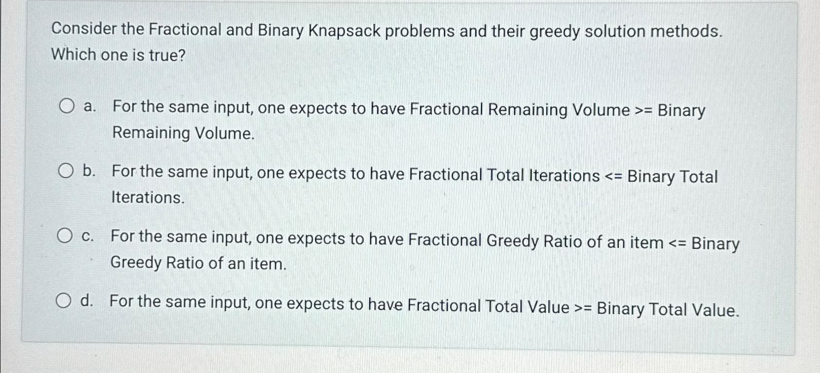 Solved Consider The Fractional And Binary Knapsack Problems 9950