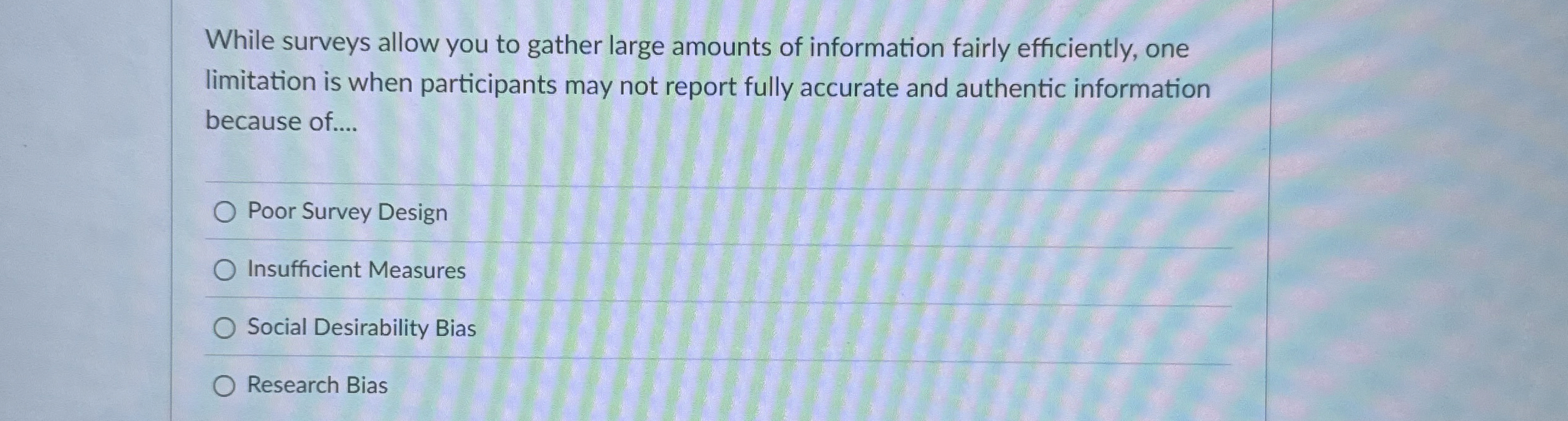 Solved While surveys allow you to gather large amounts of | Chegg.com