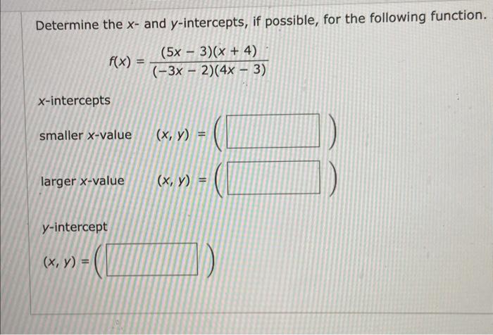 Solved Determine the x - and y-intercepts, if possible, for | Chegg.com